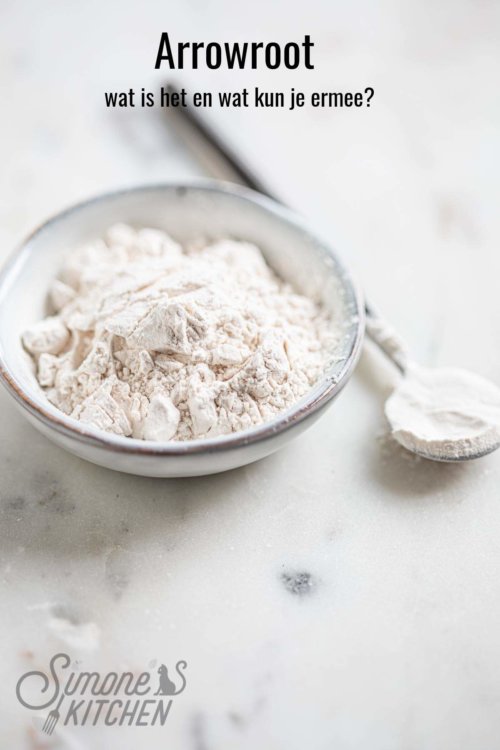 Wat is arrowroot en waar gebruik je het voor? - Simone's Kitchen