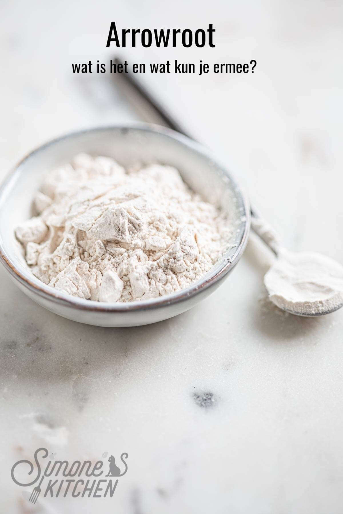 Wat is arrowroot en waar gebruik je het voor? - Simone's Kitchen